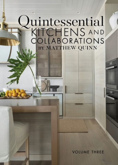 Quintessential Kitchens and Spaces by Matthew Quinn